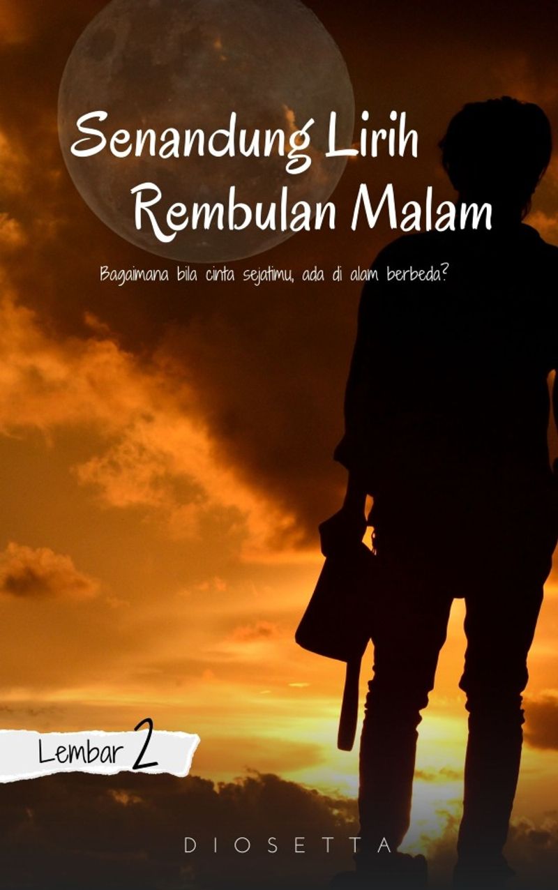 Senandung Lirih Rembulan Malam - Lembar Kedua · Karyakarsa