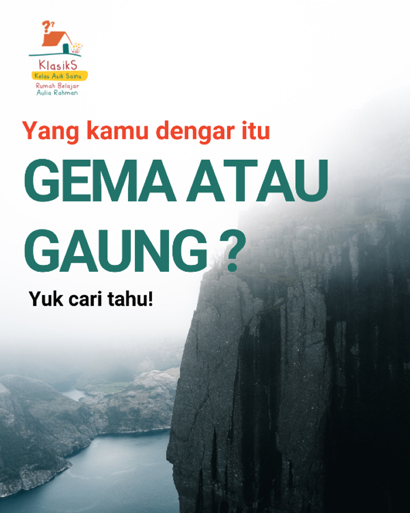 Aku Jadi Tahu - Gaung atau Gema ya?! · Karyakarsa
