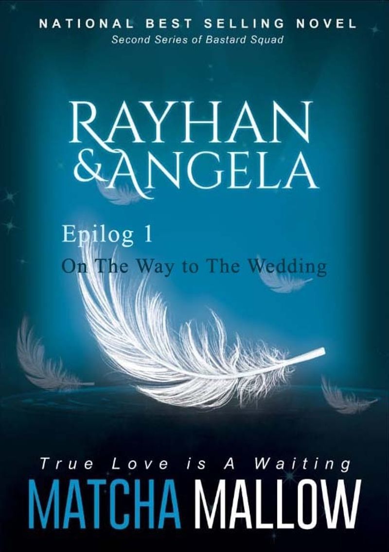 Rayhan and Angela (Epilog 1 - On The Way to The Wedding) · Karyakarsa