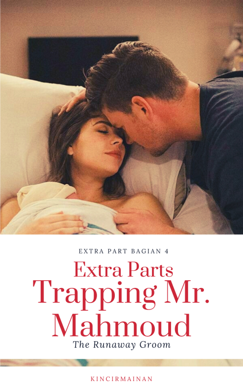 Extra Part 4 Trapping Mr. Mahmoud (The Runaway Groom) · Karyakarsa
