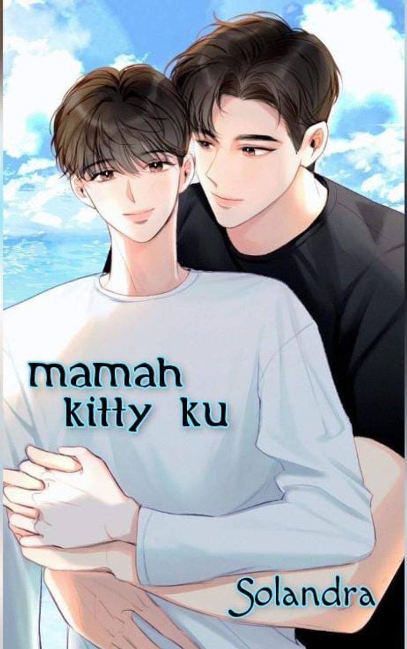 Mama Kiitty-Ku (bab 44-45) · Karyakarsa