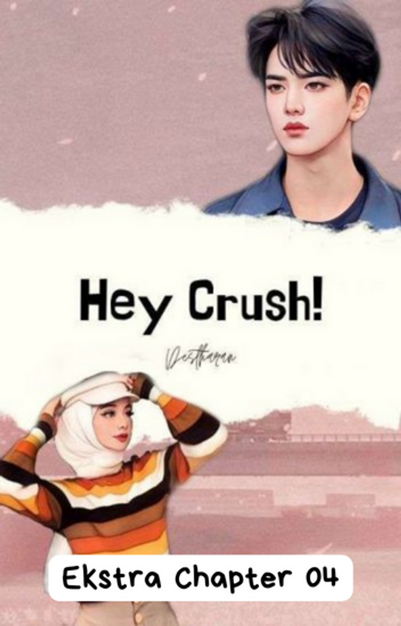 HEY CRUSH EKSTRA CHAPTER 04 · Karyakarsa
