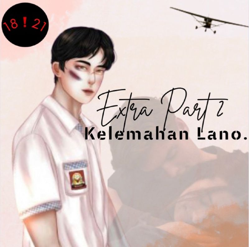 ELANO: Kelemahan Lano (Extra Part 2) · Karyakarsa