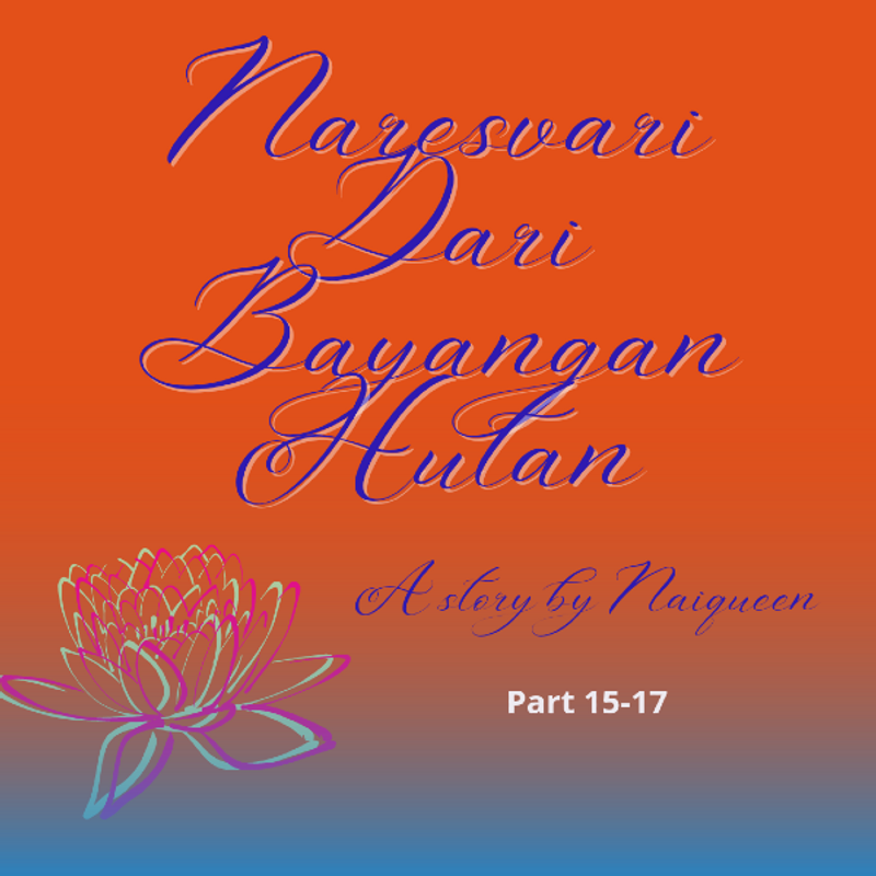 NARESVARI DARI BAYANGAN HUTAN Part 15-17 · Karyakarsa