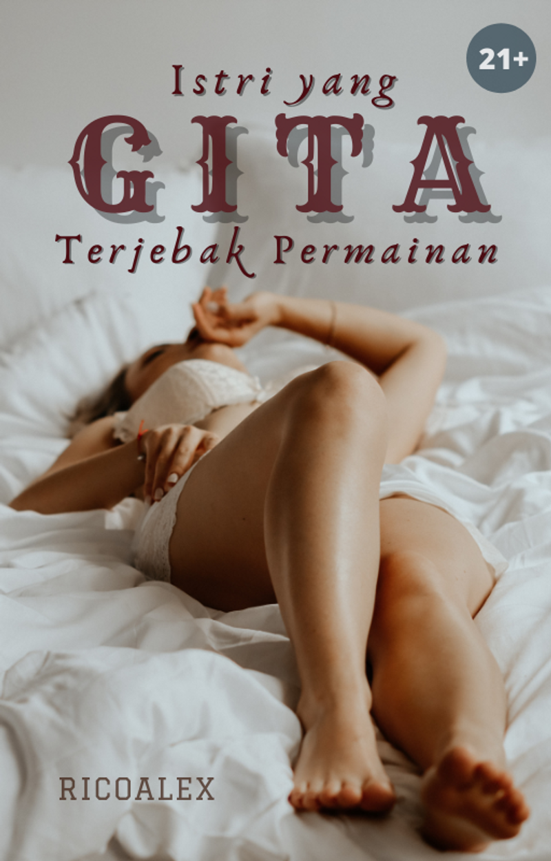 GITA, Istri yang Terjebak Permainan (Bab 28) · Karyakarsa