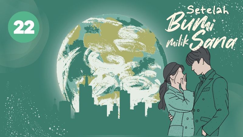 22. Setelah Bumi Milik Sana · Karyakarsa