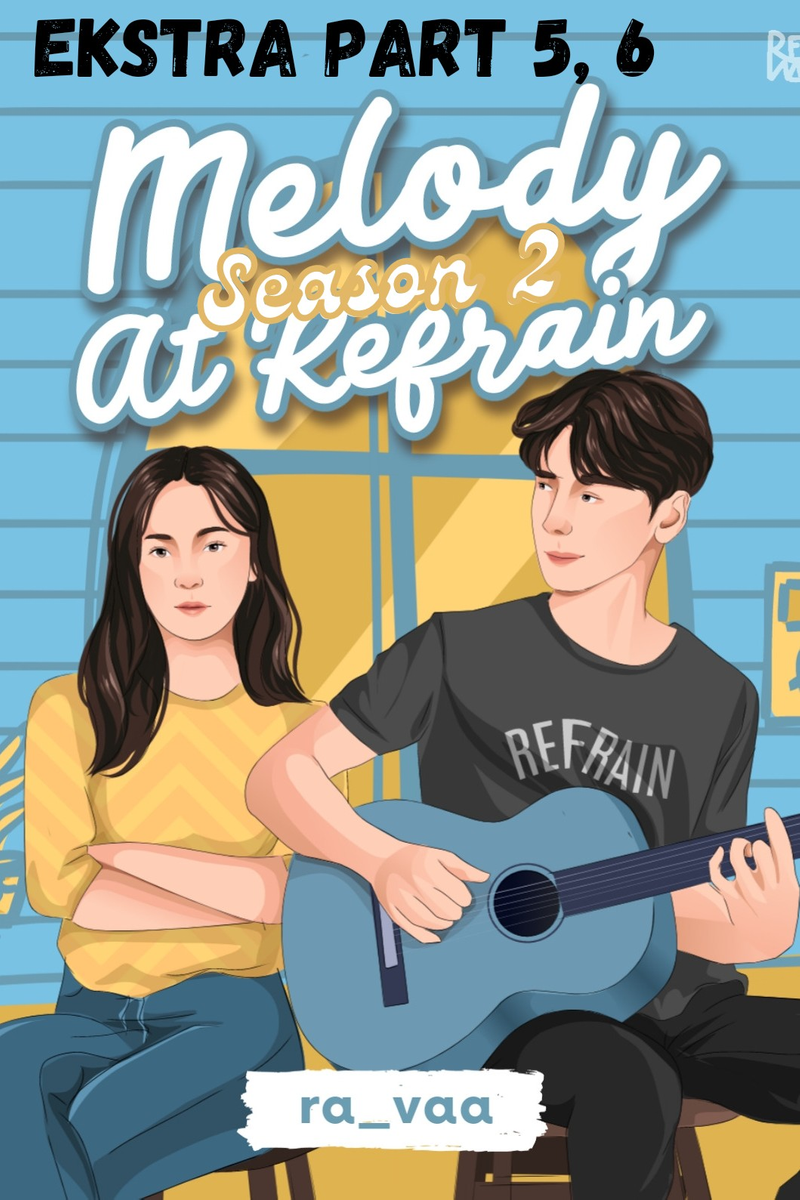 Melody at Refrain Season 2 - Ekstra Part 5, 6 · Karyakarsa