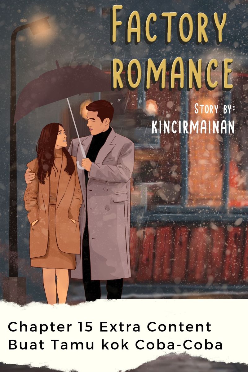 Factory Romance Chapter 15 (Extra Part) Buat Tamu, kok Coba-Coba · Karyakarsa