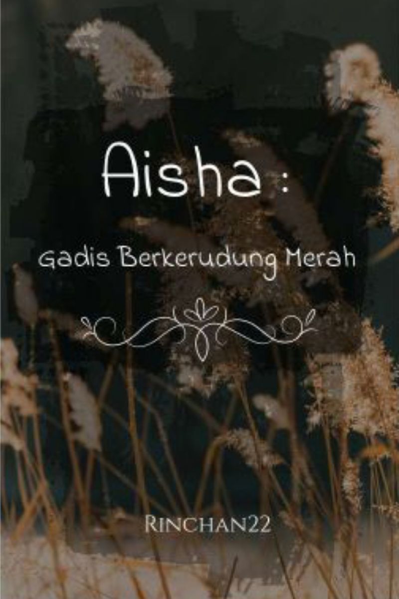 Aisha chapter 12 (Tamat) · Karyakarsa