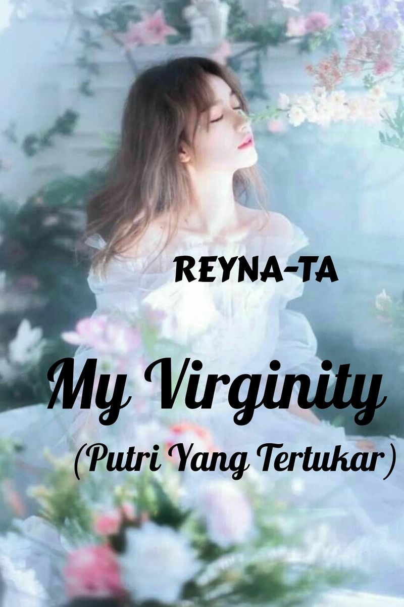 My Virginity (Putri Yang Tertukar) part 15 dan 16 · Karyakarsa