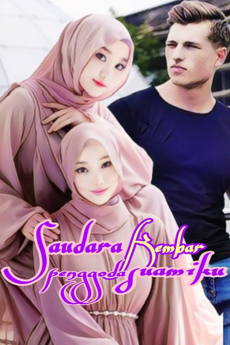 Saudara Kembar Penggoda Suamiku Part 1 · Karyakarsa