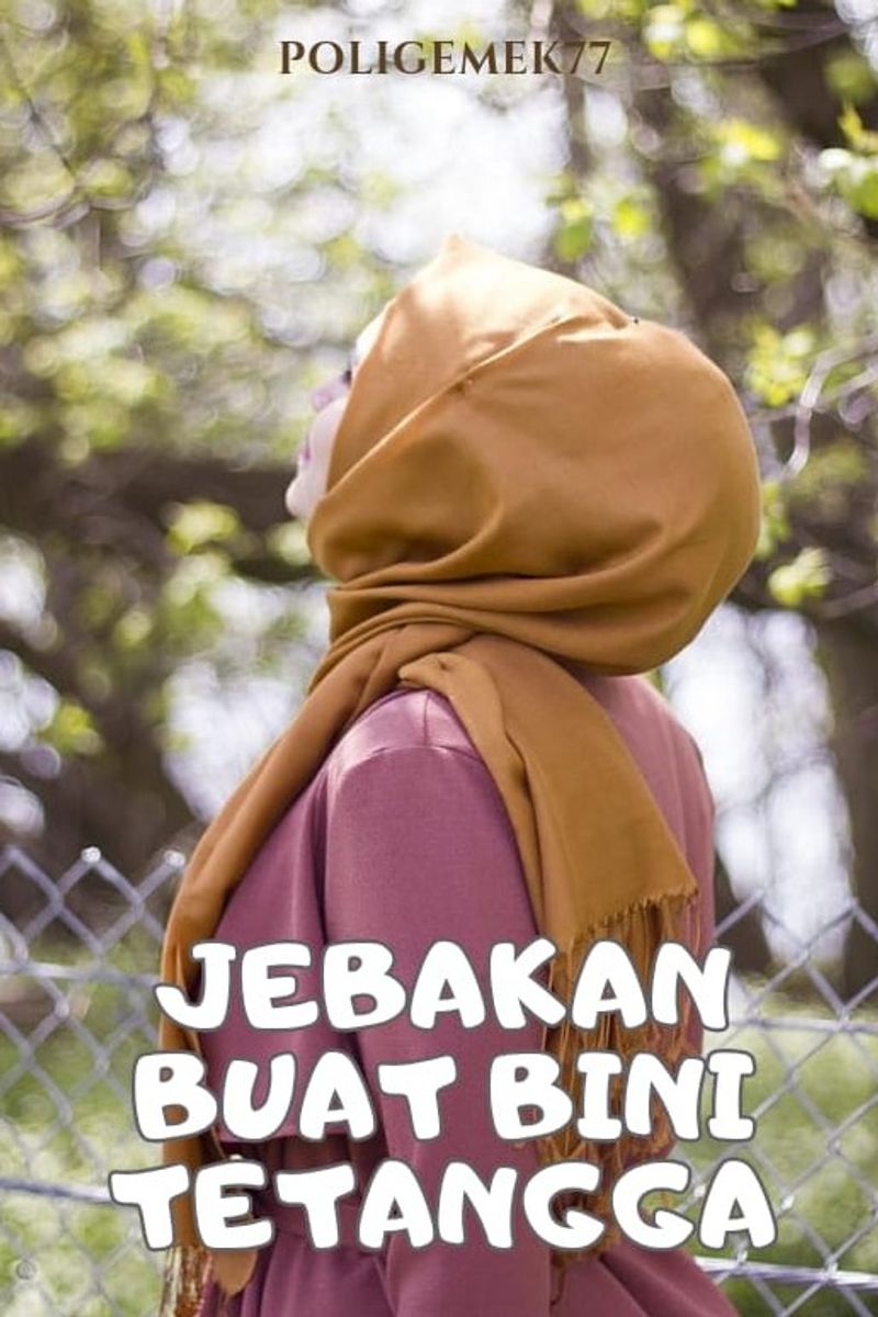 Jebakan Buat Bini Tetangga · Karyakarsa