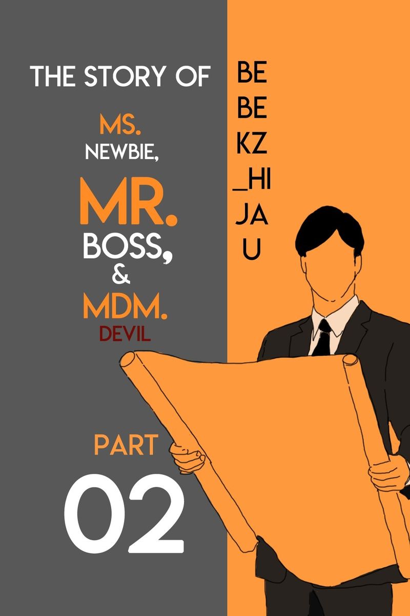 Ms. Newbie, Mr. Boss, & Mdm. Devil ( Part 2) BAB 35 · Karyakarsa