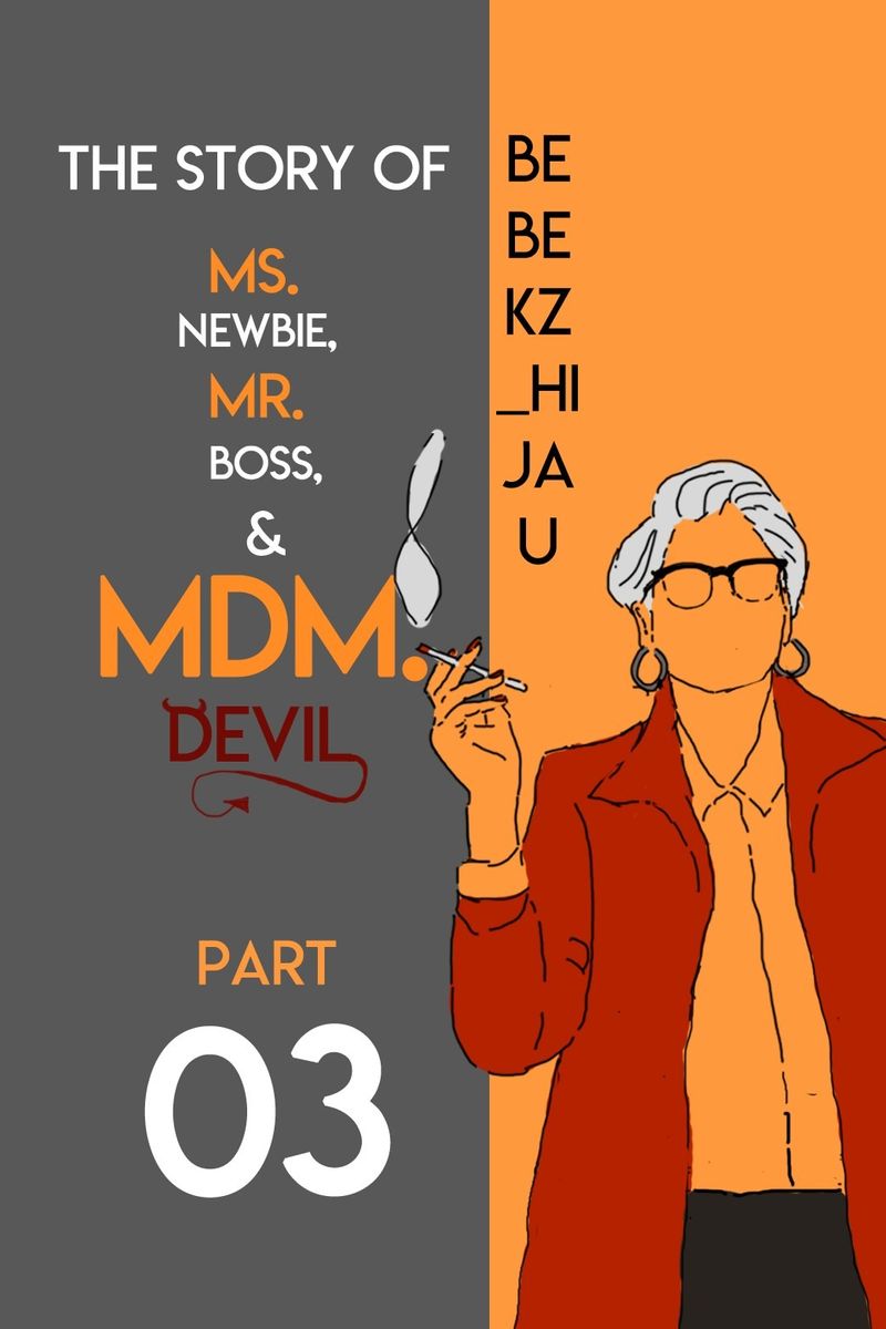 Ms. Newbie, Mr. Boss, & Mdm. Devil ( Part 3) BAB 99 · Karyakarsa