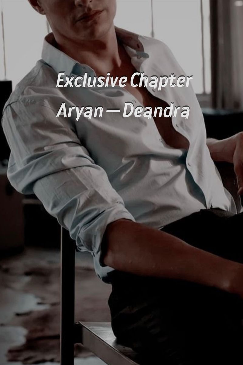 Aryan - Deandra [Eksklusif Chapter 12] · Karyakarsa