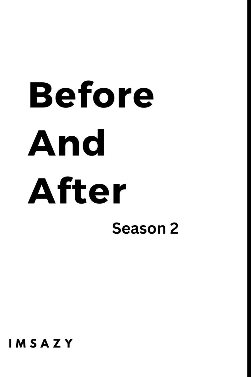 Before And After ( Season 2) · Karyakarsa