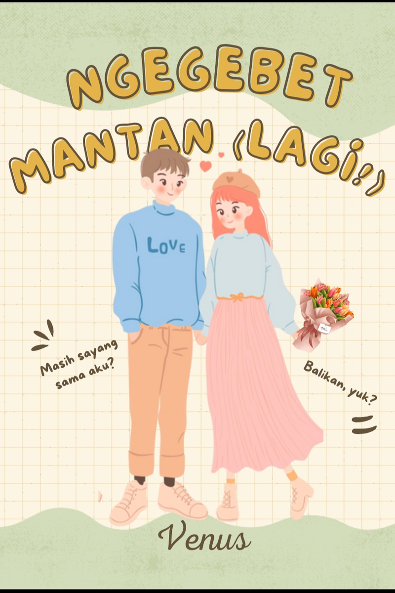 NGEGEBET MANTAN (LAGI!) - BAB 19-20 END · Karyakarsa