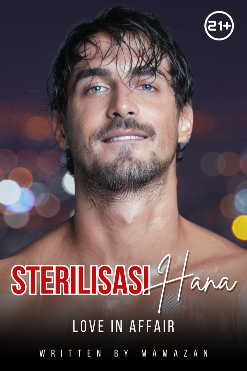 LOVE IN AFFAIR | Sterilisasi Hana (21+) · Karyakarsa