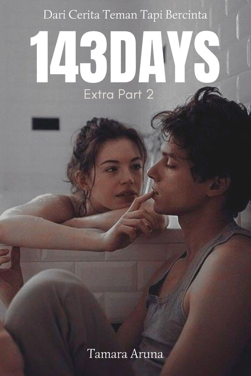 143 Days (Extra Part 2 Teman Tapi Bercint4) Chapter 2. 142 Days (POV Thalia) · Karyakarsa